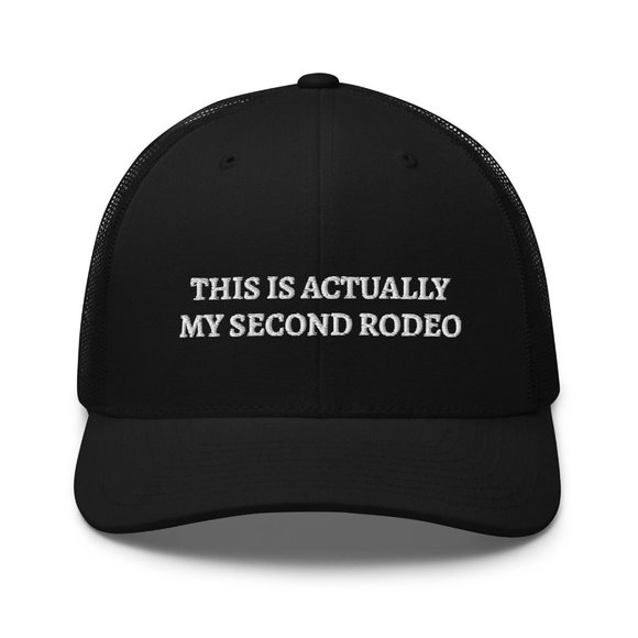 Accessories | This Actually Is My First Rodeo Embroidered Trucker Hat ...